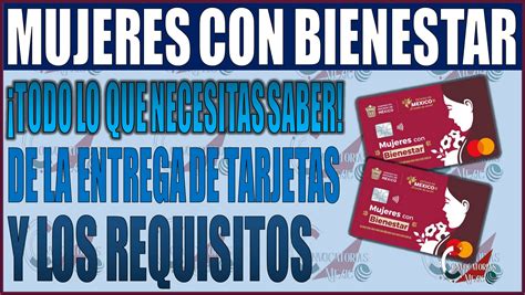 ≫ ¡todo Lo Que Necesitas Saber Entrega De Tarjetas Y Requisitos De Mujeres Con Bienestar Edomex