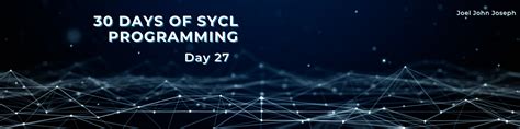 day 27 porting cuda code to sycl — migration strategies by joel