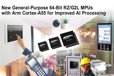 Arm Cortex A55 Based General Purpose 64 Bit Rzg2l Microprocessors For Improved Processing