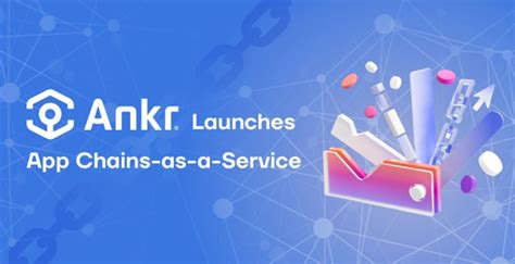 Ankr Launches App Chains As A Service Enabling Developers To Build Custom Blockchains For Their