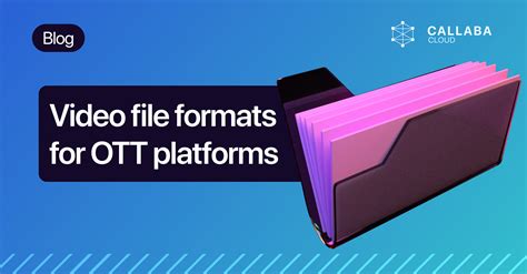 Video File Formats For Ott Platforms