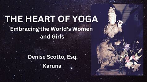 The Heart Of Yoga Embracing The Worlds Women And Girls Denise Scotto