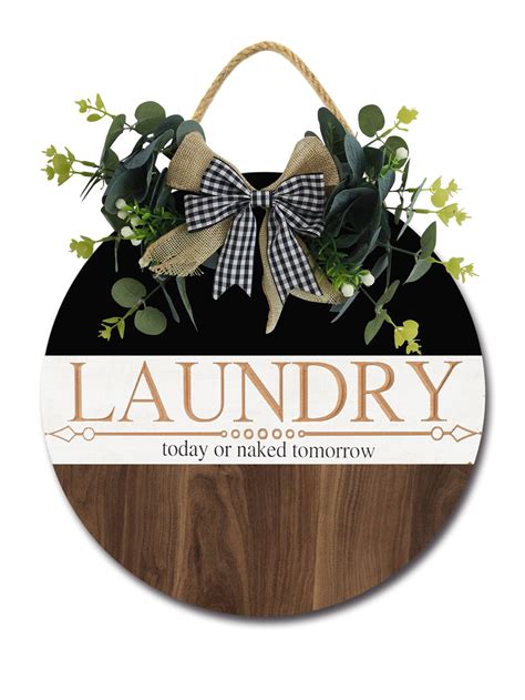 Laundry Today Or Naked Tomorrow Door Sign Home Decor Round Wood Wreaths