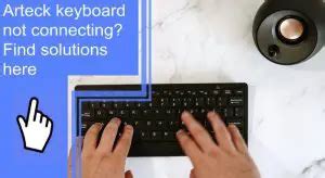 Arteck Keyboard Not Connecting Find Solutions Here