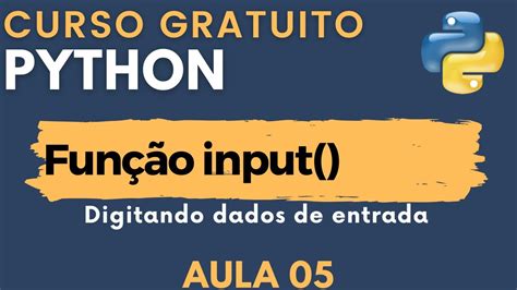 Python Aula 05 Informando Dados a Função Input YouTube