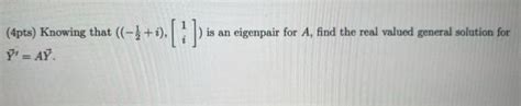 Solved 4pts Knowing That 30 Is An Eigenpair For