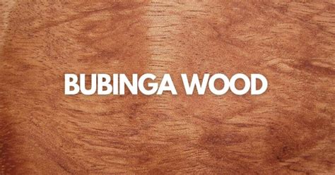 Bubinga Wood Uses Pros And Cons Timber Blogger