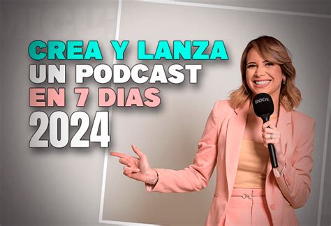 Crea Y Lanza Un Podcast En 7 Dias 2024 De Vilma Nuñez