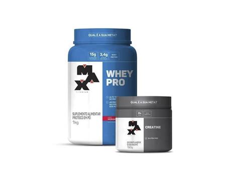 Combo Whey Protein 1kg E Creatina Monohidratada 150g Max Titanium Em