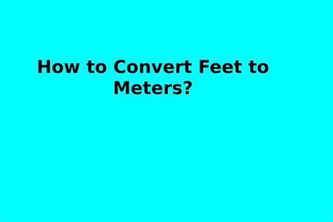 How To Convert Feet To Meters