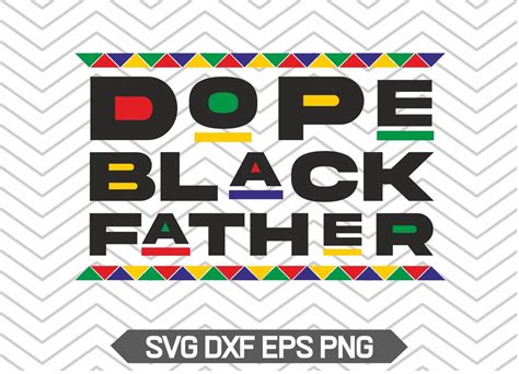 Dope Black Father Svg Dope Father Print T For Dad Dope Father