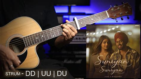 Suniyan Suniyan Juss Easy Guitar Chords Leads And Strumming Lesson