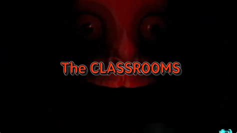 분위기에 정신 나갈뻔한 공포게임 [the Classrooms] Youtube