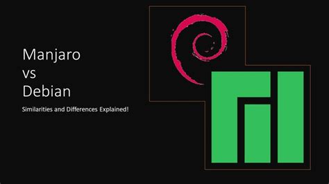 Manjaro Vs Debian Similarities And Differences