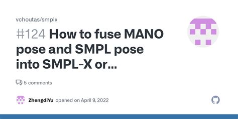 How To Fuse Mano Pose And Smpl Pose Into Smpl X Or Smpl H · Issue 124 · Vchoutas Smplx · Github