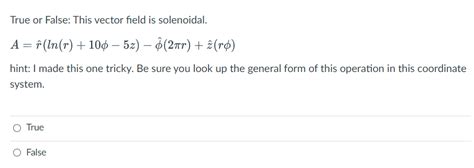 solved true or false this vector field is solenoidal a