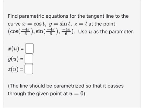 Solved Find parametric equations for the tangent line to the | Chegg.com