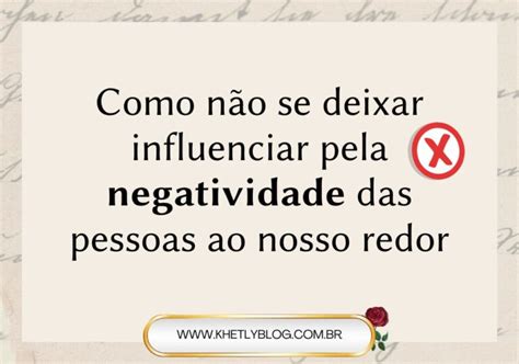 Como não se deixar influenciar pela negatividade das pessoas ao seu