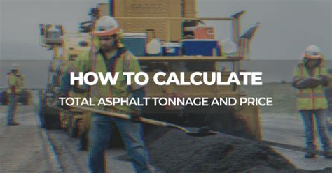 How To Calculate Total Asphalt Tonnage And Price Pavepro