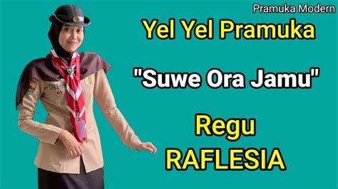 YEL YEL PRAMUKA REGU RAFLESIA LAGU SUWE ORA JAMU YouTube