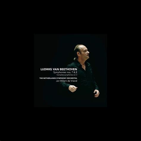 ‎beethoven Symphonies Nos 7 And 8 By Jan Willem De Vriend And The