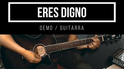Eres Digno De Abrir Los Sellos Inspiración Demo Guitarra Youtube