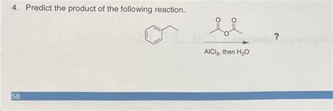 Solved 4. Predict the product of the following reaction. | Chegg.com