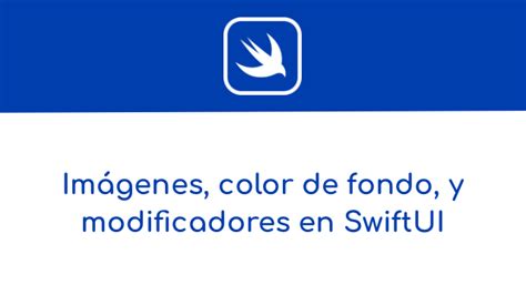 Curso De Swiftui 4 Imágenes Color De Fondo Y Modificadores