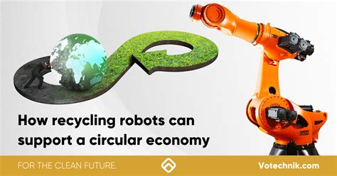 How Recycling Robots Can Support A Circular Economy Votechnik