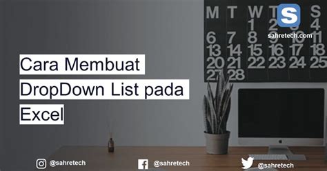 Cara Membuat Dropdown List Pada Excel