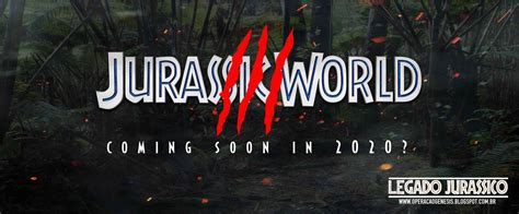 Rumor Jurassic World 3 Poderá Ser Lançado Em 2020 ~ Legado Jurássico Blog