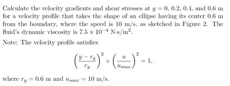 solved calculate the velocity gradients and shear stresses