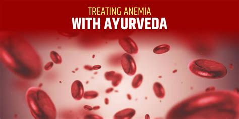 Treating Anemia With Ayurveda Shuddhi