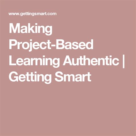 making project based learning authentic getting smart project based