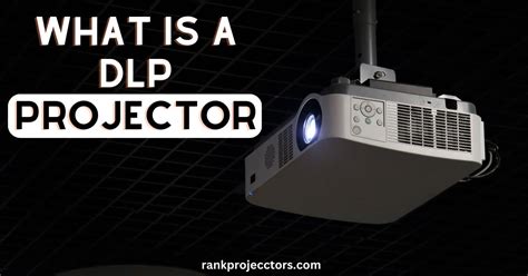 What Is A Dlp Projector Working And Uses