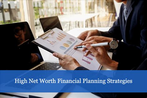 High Net Worth Financial Planning Strategies Protect Wealth