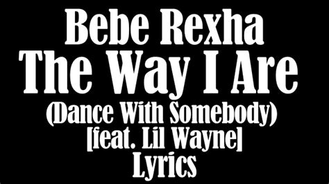 Bebe Rexha The Way I Are Dance With Somebody Feat Lil Wayne