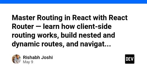 Master Routing In React With React Router — Learn How Client Side Routing Works Build Nested