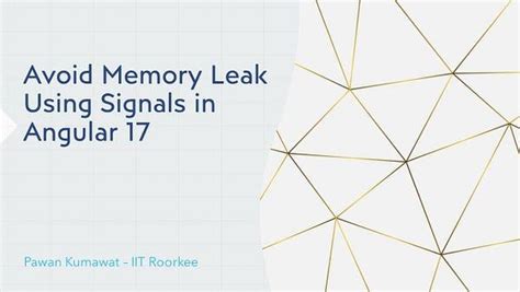 Pawan Kumawat On Linkedin Avoid Memory Leak In Angular 17 Using Signals