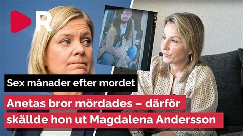 Sex Månader Efter Mordet På Mikael Systern Aneta Talar Ut I Riks