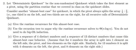 Solved Let Deterministic Quicksort Be The Chegg