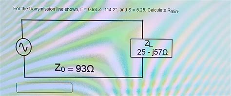 Solved For Transmission Line Shown Reflection Coefficient