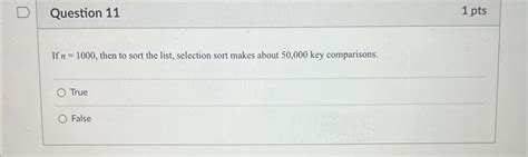 Solved Question 111 PtsIf N 1000 Then To Sort The List Chegg