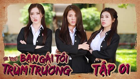 BẠn GÁi TÔi TrÙm TrƯỜng TẬp 1 Phim Học Đường Hành Động La La