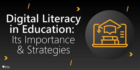 Digital Literacy In Education Its Importance And Strategies