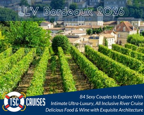 Llv Bordeaux Sensual Xperience Cruise Luxury Lifestyle Vacation