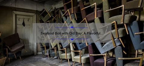 Seafood Boil With Old Bay A Flavorful Delight