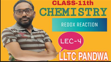 CLASS 11 CHEMISTRY REDOX REACTION LEC 4 BY MONIR SIR LLTC PANDWA YouTube