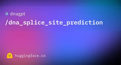 Dnagptdnasplicesiteprediction · Datasets At Hugging Face