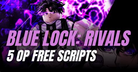 OP Free Blue Lock Rivals Scripts Auto Goal ESP Inf Stamina More